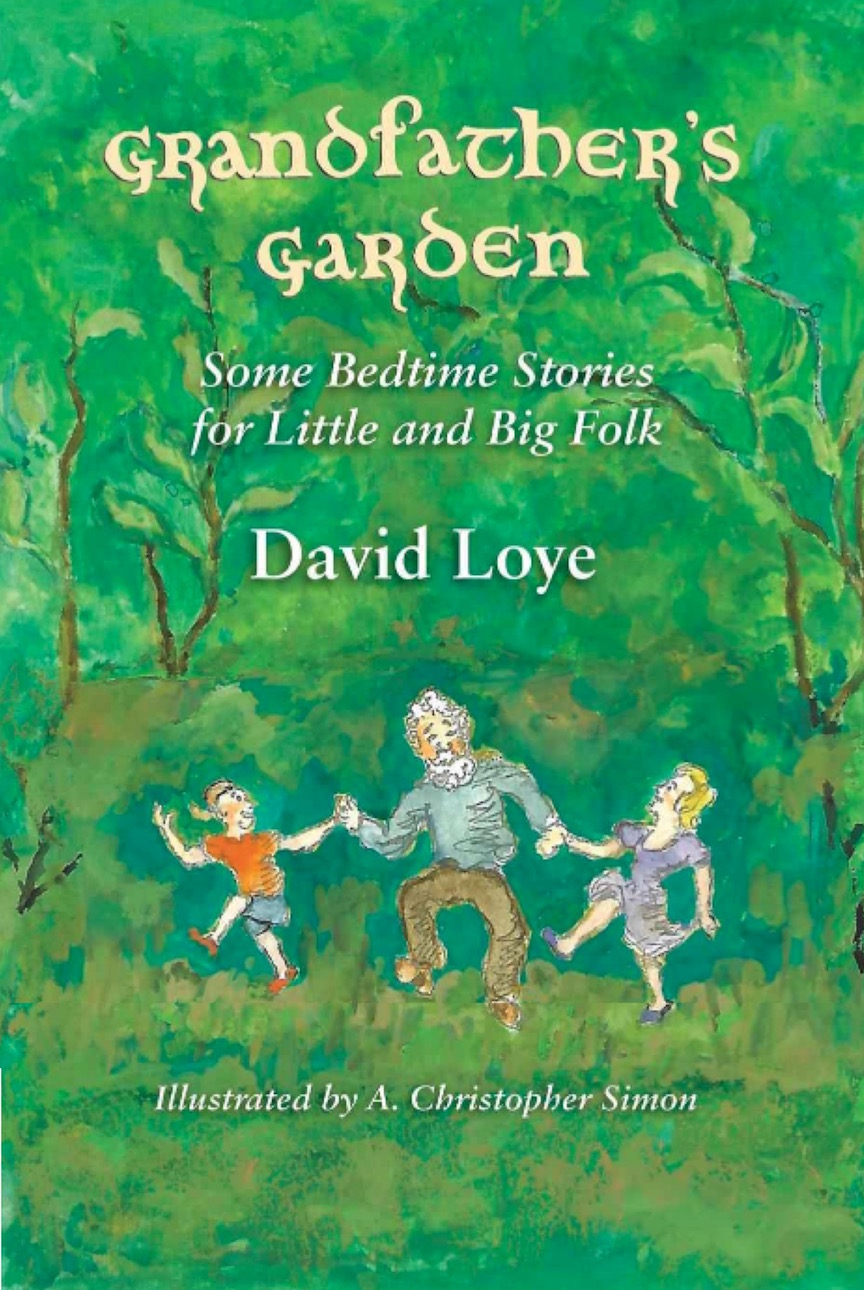 New Stories for Young and Old: Grandfather's Garden by David Loye
